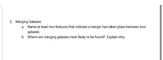 Solved 2. Merging Galaxies Name at least two features that | Chegg.com