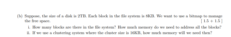Solved (b) ﻿Suppose, the size of a disk is 2TB. ﻿Each block | Chegg.com