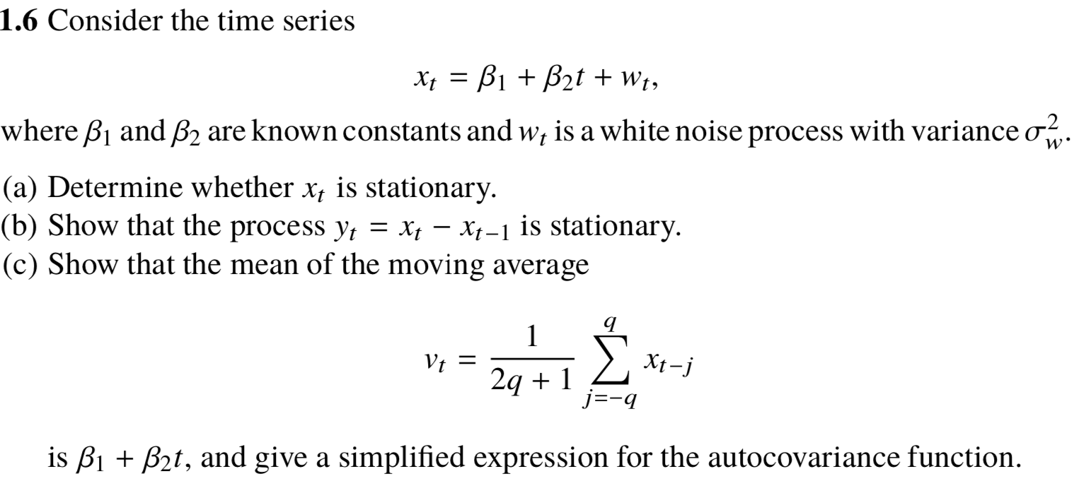 Solved 1.6 Consider the time series Xt = B1 + ß2t + Wt, | Chegg.com