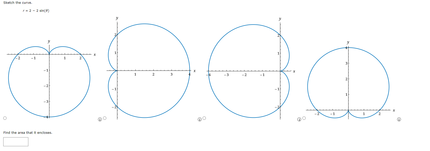 Solved Sketch the curve. r=2−2sin(θ) Find the area that it | Chegg.com