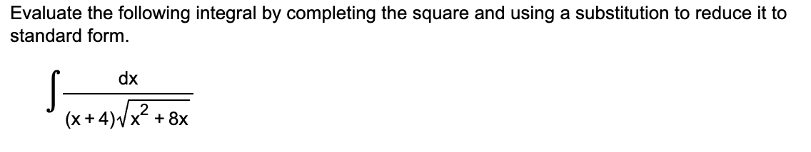 Solved Evaluate the following integral by completing the | Chegg.com
