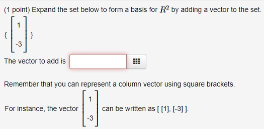 Solved (1 point) Expand the set below to form a basis for R2 | Chegg.com