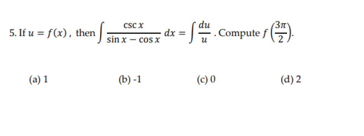 Solved du 5. If u = f(x), then al CSC X dx = sin x - cos x - | Chegg.com