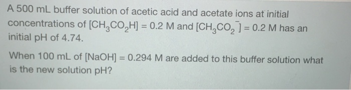 Solved A 500 mL buffer solution of acetic acid and acetate | Chegg.com