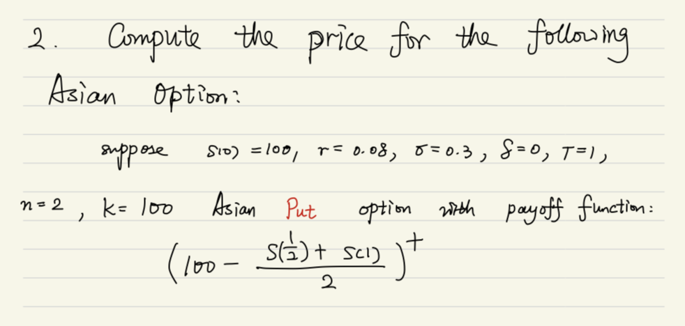 Solved 2. Asian Option: suppose k = 100 n = 2 Compute the | Chegg.com