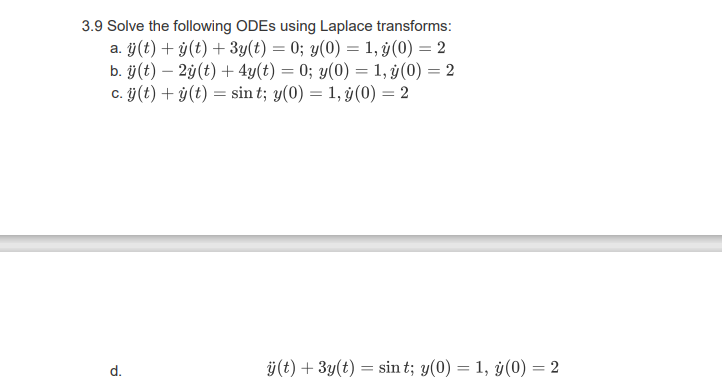 Solved 3.9 Solve the following ODEs using Laplace | Chegg.com