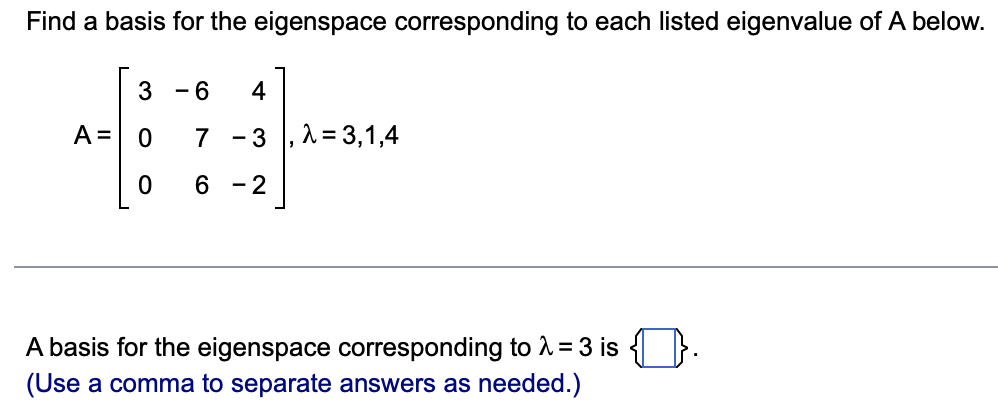 Solved Find a basis for the eigenspace corresponding to each | Chegg.com