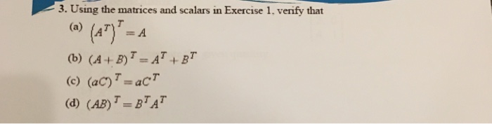 Solved 3. Using the matrices and scalars in Exercise 1. | Chegg.com