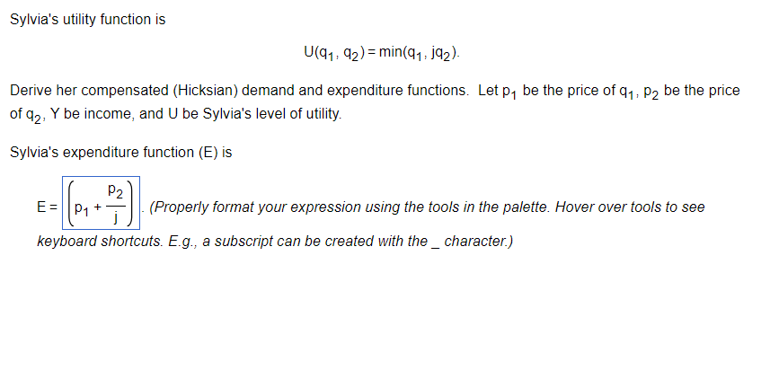 Solved Sylvia's utility function is U(q1,q2)=min(q1,jq2). | Chegg.com