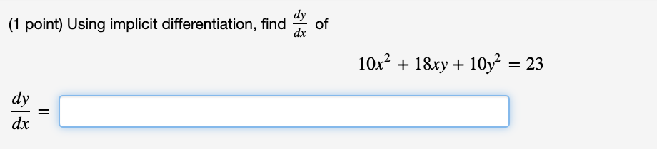 Solved (1 point) Using implicit differentiation, find die of | Chegg.com