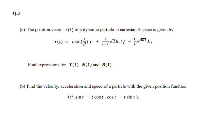 Solved (a) The position vector r(t) of a dynamic particle in | Chegg.com