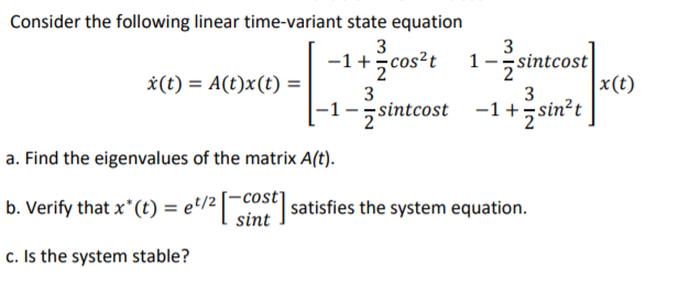 Solved Consider the following linear time-variant state | Chegg.com