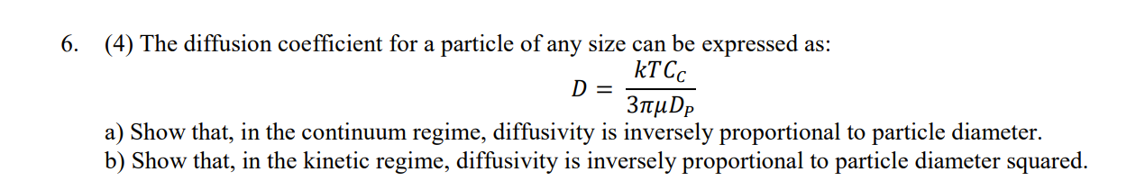 Solved 6. (4) The diffusion coefficient for a particle of | Chegg.com