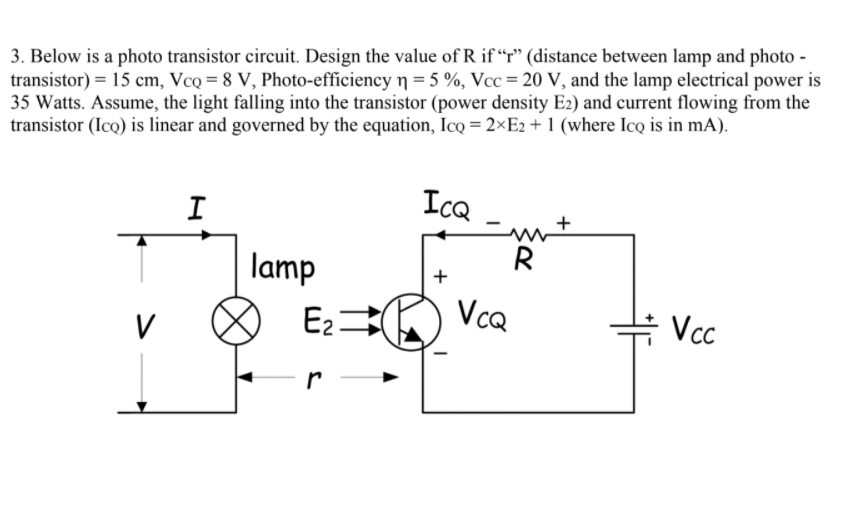 Solved 3. Below is a photo transistor circuit. Design the | Chegg.com