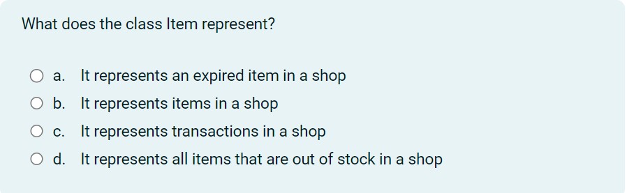 Solved What does the class Item represent? a. It represents | Chegg.com