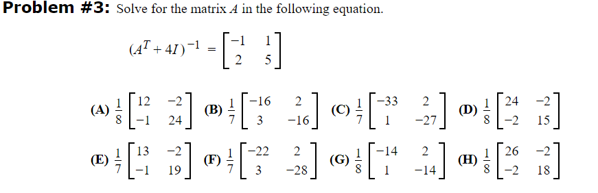 Solved Problem #3: Solve for the matrix A in the following | Chegg.com