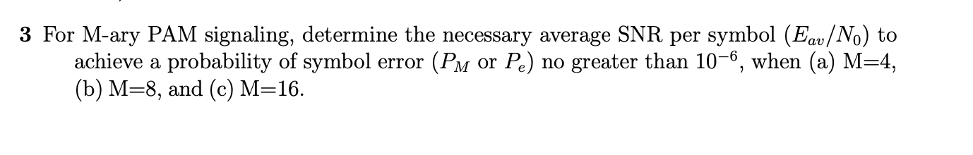 Solved 3 For M-ary PAM signaling, determine the necessary | Chegg.com