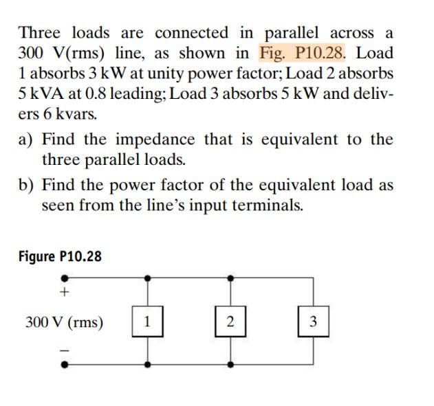 Solved Three loads are connected in parallel across a 300 | Chegg.com