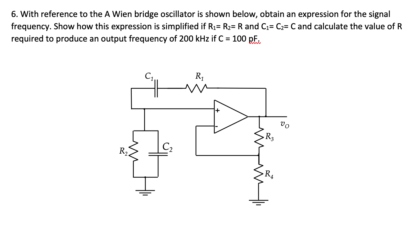 Solved 6. With reference to the A Wien bridge oscillator is | Chegg.com
