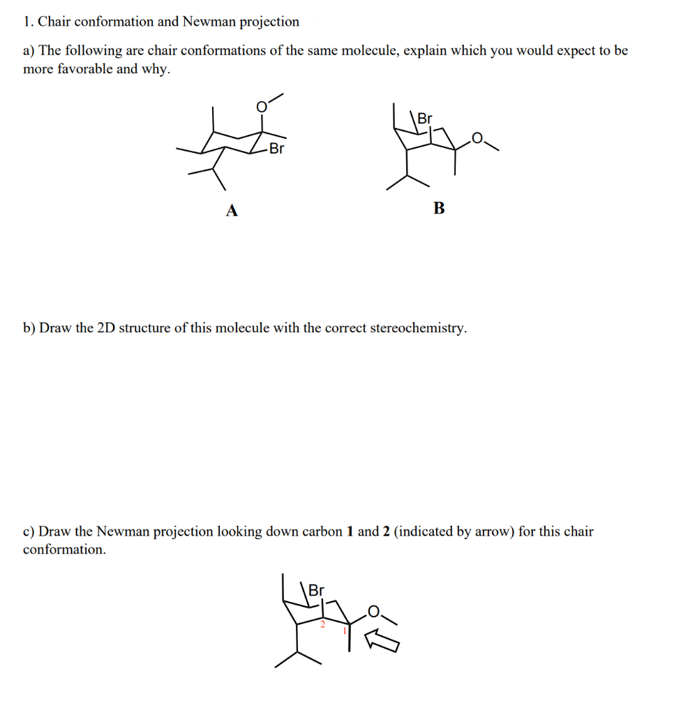 Solved 1. Chair conformation and Newman projection a) The | Chegg.com