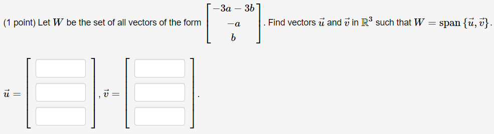 Solved 3a - 36 (1 point) Let W be the set of all vectors of | Chegg.com