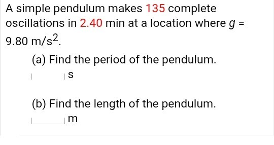Solved A simple pendulum makes 135 complete oscillations in | Chegg.com