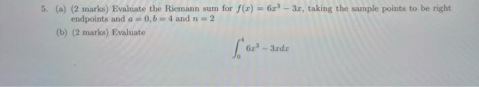 Solved 5. (a) (2 marks) Evaluate the Riemann sum for | Chegg.com