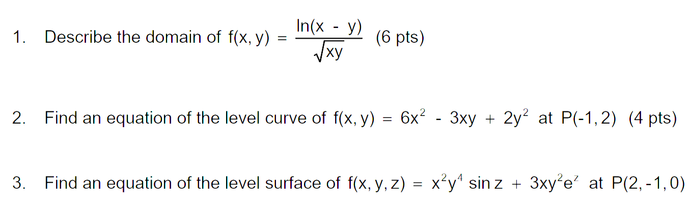 Solved 1. Describe the domain of f(x,y)=xyln(x−y)(6 pts ) 2. | Chegg.com