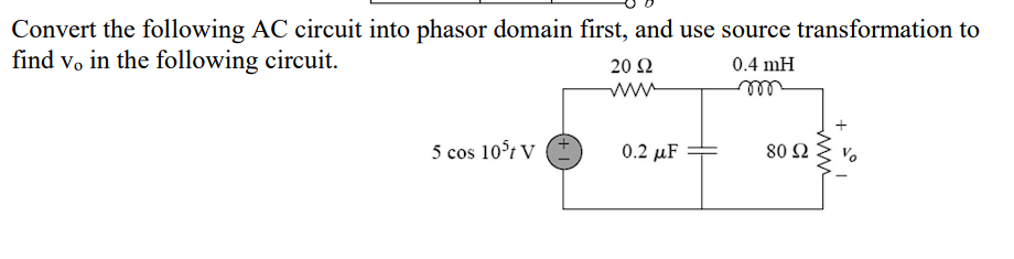Solved Convert the following AC circuit into phasor domain | Chegg.com