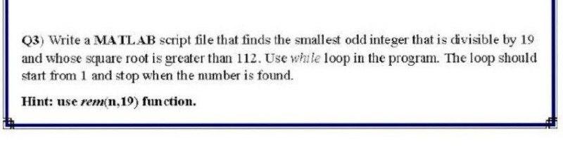 Solved Q3) Write a MATLAB script file that finds the | Chegg.com
