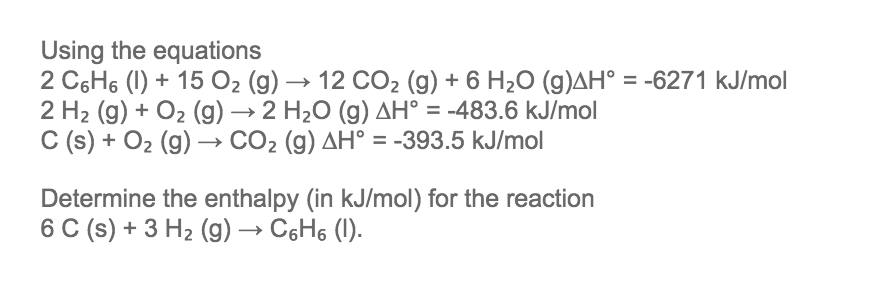 Solved Using the equations 2 C6H6 (1) + 15 O2 (g) → 12 CO2 | Chegg.com