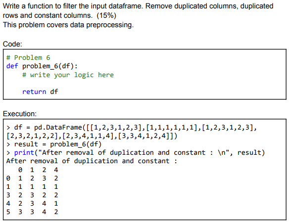 Write a function to filter the input dataframe. | Chegg.com