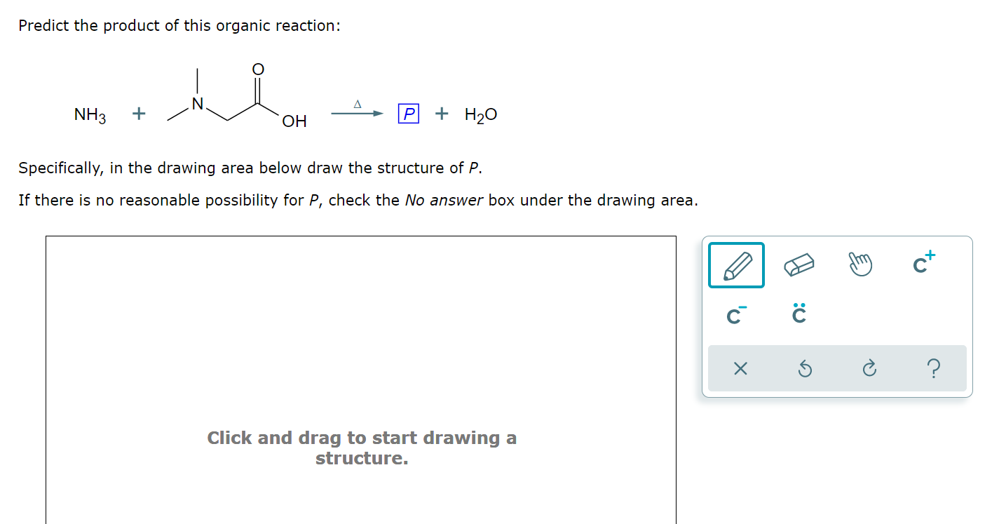 Solved Predict the product of this organic reaction: NH3 + Р | Chegg.com