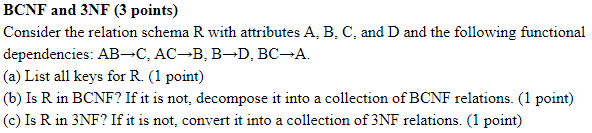 Solved BCNF and 3NF (3 points) Consider the relation schema | Chegg.com Solved BCNF and 3NF (3 points) Consider the relation schema | Chegg.com