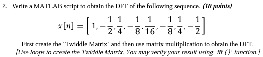 Solved Write a MATLAB script to obtain the DFT of the | Chegg.com
