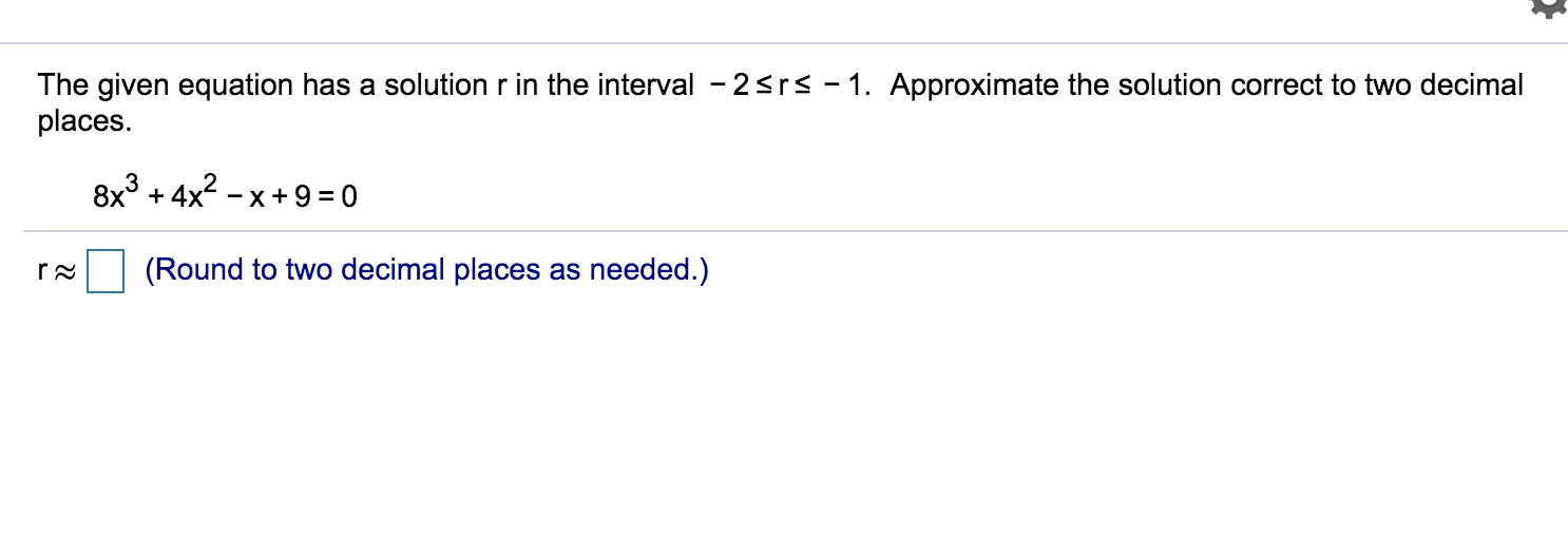 Solved The given equation has a solution r in the interval - | Chegg.com