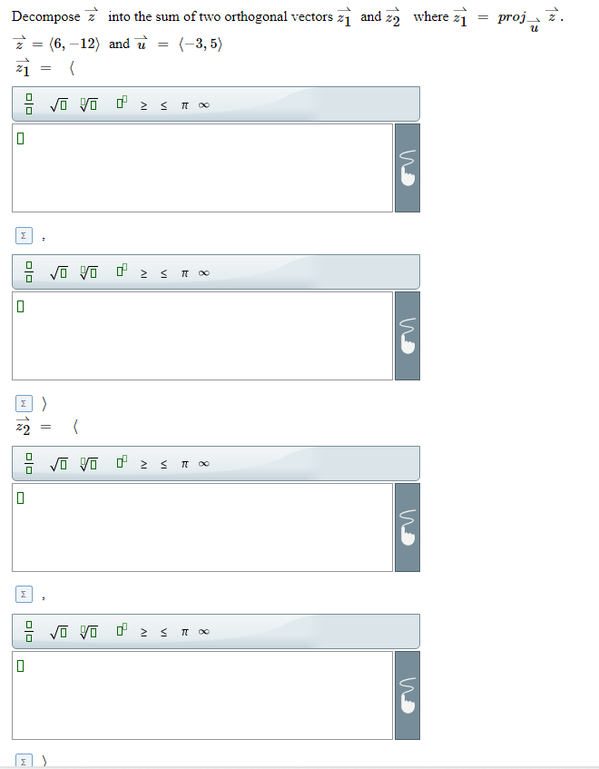Solved Decompose z into the sum of two orthogonal vectors z1 | Chegg.com
