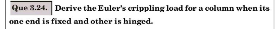 Solved Que 3.24. Derive the Euler's crippling load for a | Chegg.com