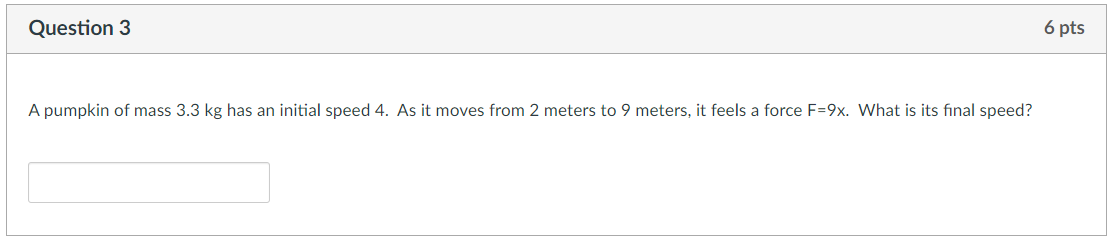 Solved Question 3 6 pts A pumpkin of mass 3.3 kg has an | Chegg.com