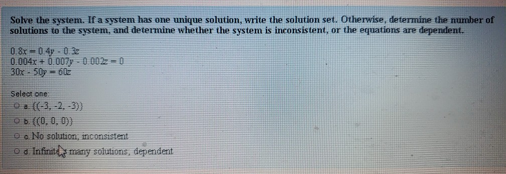 Solved Solve the system. If a system has one unique | Chegg.com
