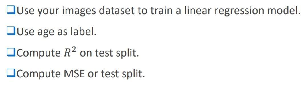 Solved Use your images dataset to train a linear regression | Chegg.com