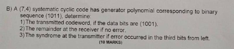 Solved B) A (7,4) systematic cyclic code has generator | Chegg.com