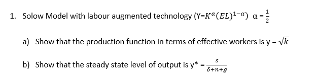 Solved 1. Solow Model with labour augmented technology (Y=K" | Chegg.com