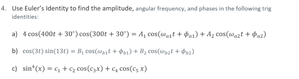 Solved 4. Use Euler's Identity to find the amplitude, | Chegg.com