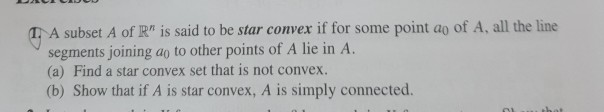 Solved 1. A subset A of R" is said to be star convex if for | Chegg.com