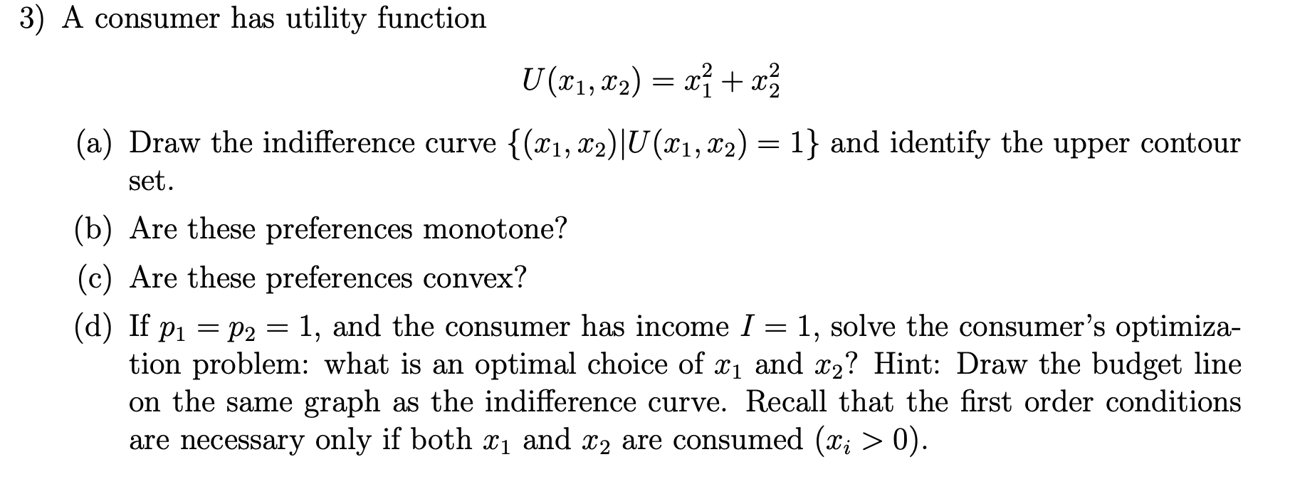 Solved 3) A consumer has utility function U(x1,x2)=x12+x22 | Chegg.com