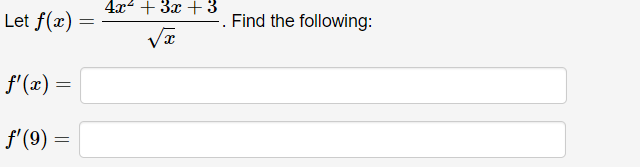 Solved Let f(x)=4x2+3x+3x2. ﻿Find the following:f'(9)= | Chegg.com
