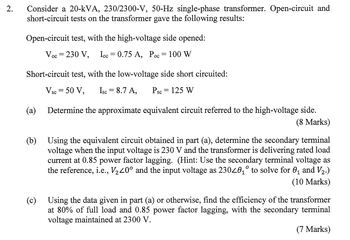 Solved 2. Consider a 20-KVA, 230/2300-V, 50-Hz single-phase | Chegg.com