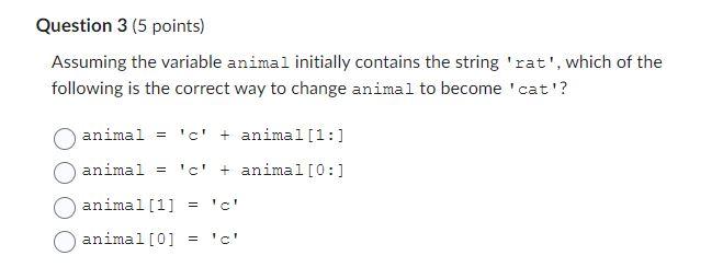 Solved Assuming the variable animal initially contains the | Chegg.com