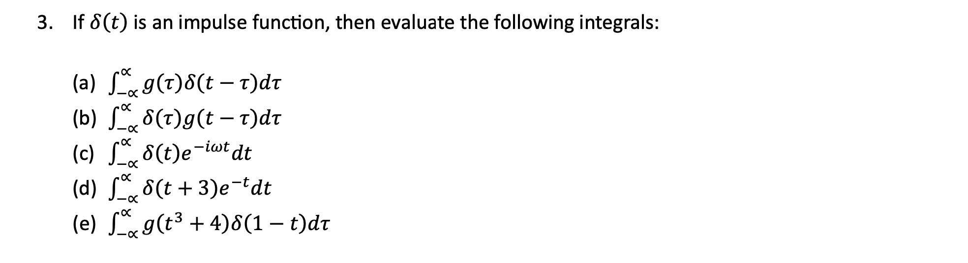 Solved 3. ﻿If δ(t) ﻿is an impulse function, then evaluate | Chegg.com
